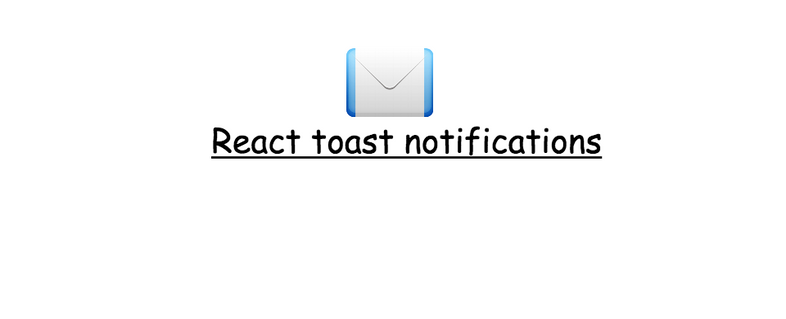 React Toast Notifications Tutorial Reactgo