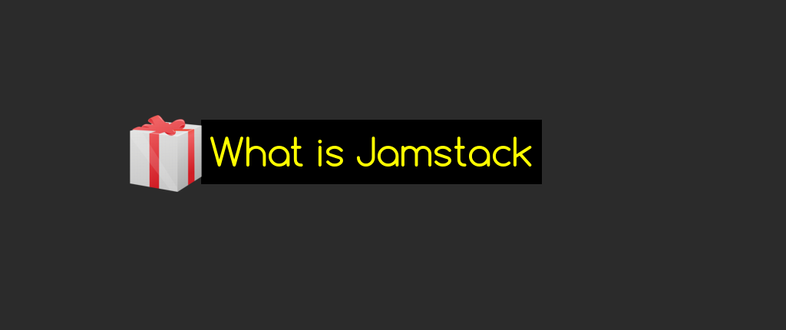 What is JAMstack and why is so fast | Reactgo