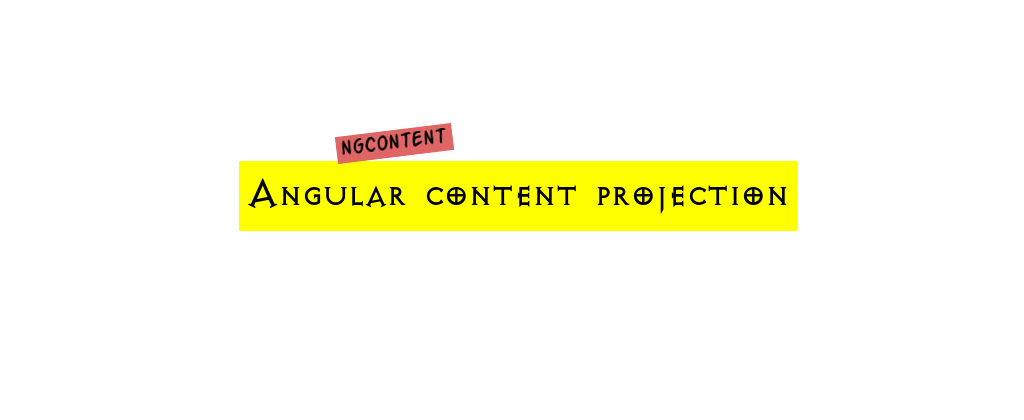 Angular Content Projection Using Ngcontent Directive Reactgo