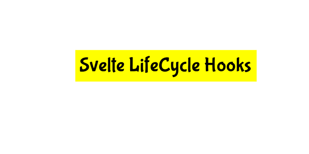 Svelte Lifecycle hooks tutorial | Reactgo Svelte Lifecycle hooks tutorial | Reactgo